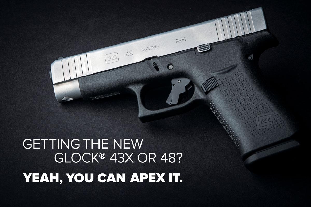 Apex Announces Glock 43X and Glock 48 Compatible Triggers | Apex Tactical Specialties
